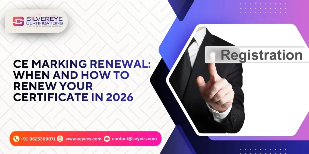 CE Marking Renewal: When & How to Renew Complete Guide 2026